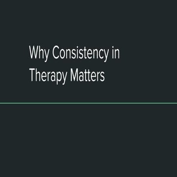 Why Consistency in Therapy Matters.pdf