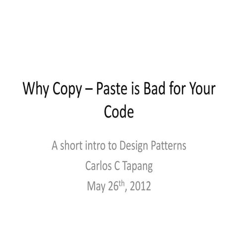 Why Copy-Paste is Bad for Your Code | PPT | Free Download