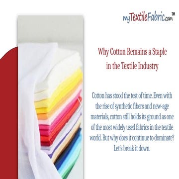 Why Cotton Remains a Staple in the Textile Industry | PPTX