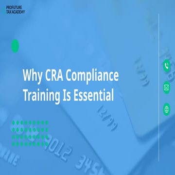 Why CRA Compliance Training Is Essential - Profuture Tax Academy | PPTX