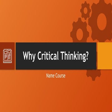 Why Critical Thinking 21st century critical thinking.pptx