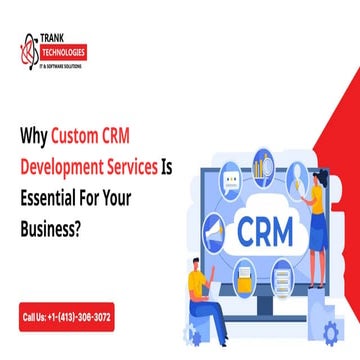 Why Custom CRM Development Services Is Essential For Your Business.pptx