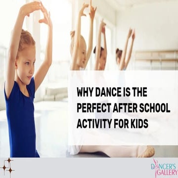 Why Dance is the Perfect After School Activity for Kids | PPTX