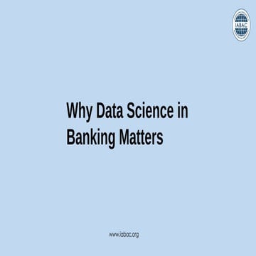 Why Data Science in Banking Matters | IABAC | PDF