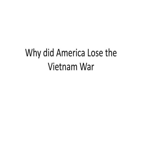Why did america lose the vietnam war | PPT