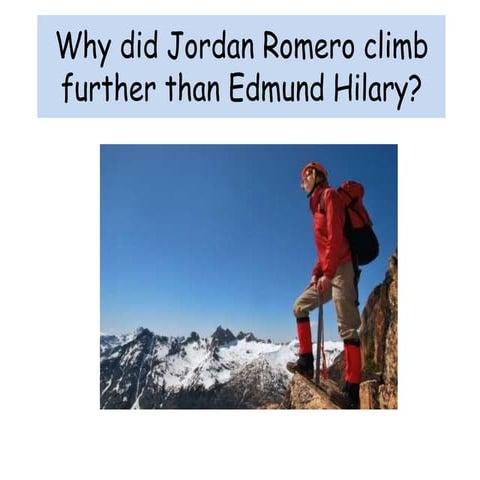 Why did jordan romero climb further than edmund (1) | PPTX | Climbing ...
