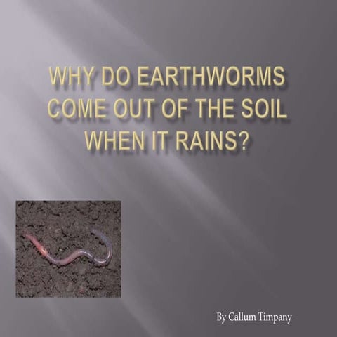 Why do earthworms come out of the soil | PPTX