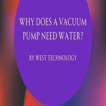 Why does a vacuum pump need water.pdf