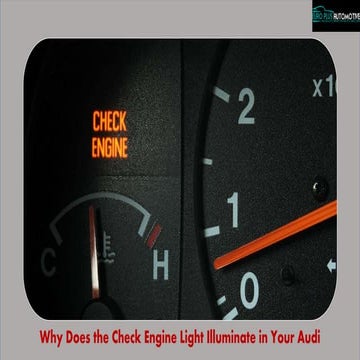 Why does the Check Engine Light Illuminate in your Audi | PPTX