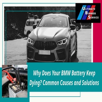 Why Does Your BMW Battery Keep Dying Common Causes and Solutions | PPTX