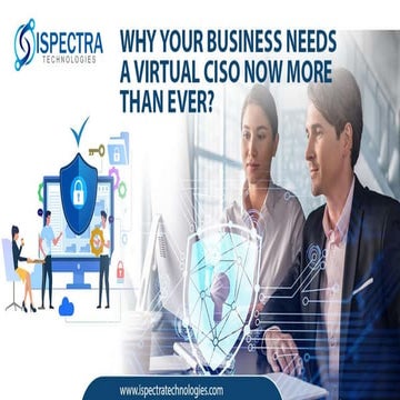 Why Does Your Business Need a Virtual CISO Now More Than Ever.pptx