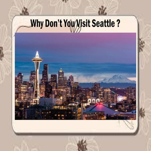 Why Don’t You Visit Seattle , for english | PPT