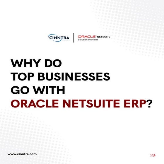 Top 7 benefits of Oracle NetSuite ERP Solution - Cinntra NetSuite | PDF