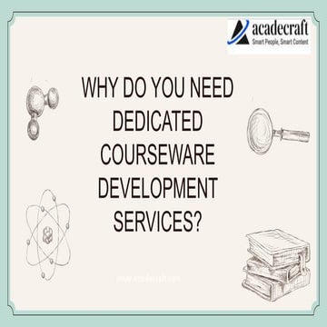 Why do you need dedicated courseware development services.pptx