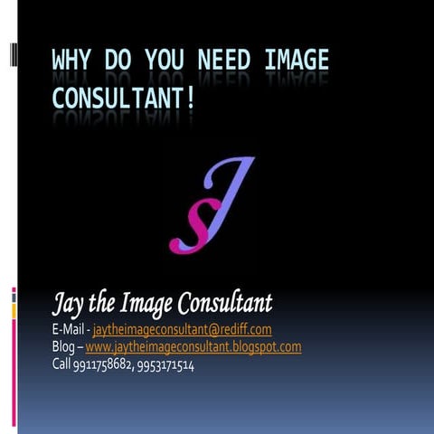 Why Do You Need Image Consultant! O | PPSX
