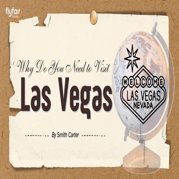 Why Do You Need to Visit Las Vegas? Find Out Here! | PDF