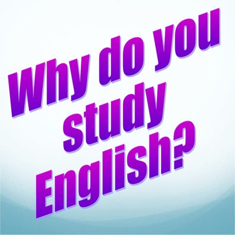 Why do you study english | PPT