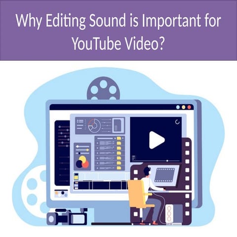Why Editing Sound is Important for YouTube Video.pptx