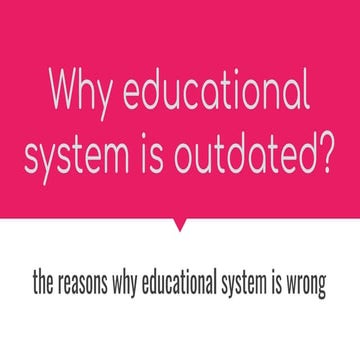 Why educational system is outdated | PPT