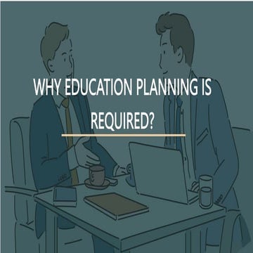 WHY EDUCATION PLANNING IS REQUIRED.pptx