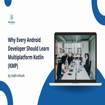 Why Every Android Developer Should Learn Multiplatform Kotlin (KMP).pptx