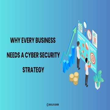 The Growing Importance of Cyber Security in Modern Business - Skillfloor | PDF