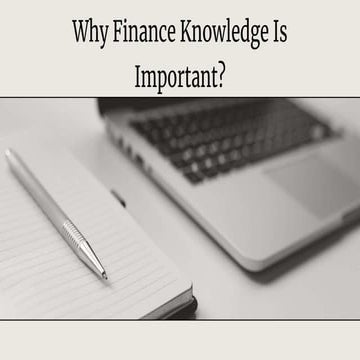 Why Finance Knowledge Is Important_.pptx