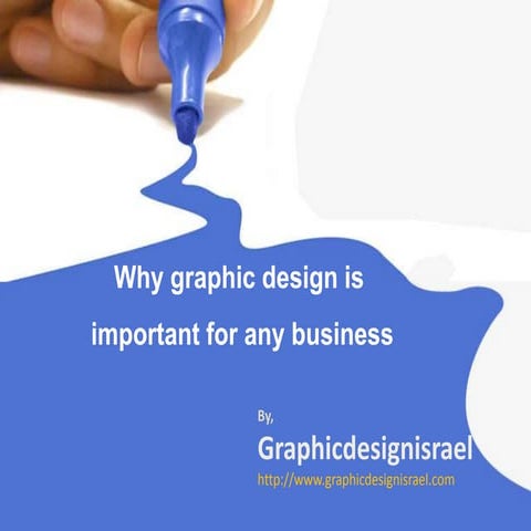 Why graphic design is important for any business | PPTX