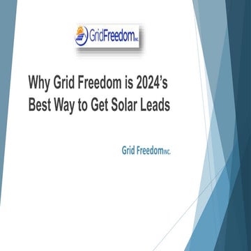 Why Grid Freedom is 2024’s Best Way to Get Solar Leads.pptx | Power and ...