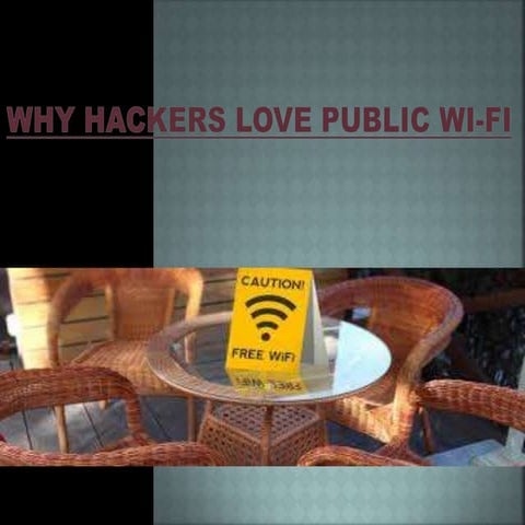 Why hackers love public Wi-fi | PPT