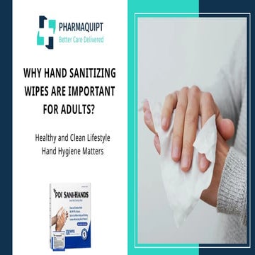 Why Hand Sanitizing Wipes are Important for Adults | PPTX