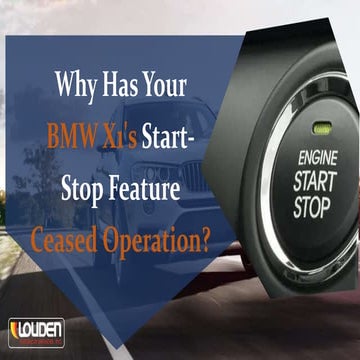 Why Has Your BMW X1's Start-Stop Feature Ceased Operation | PPTX