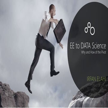 EE to Data Science - Why and How of the Pivot | PPT