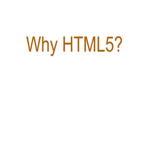 Why html5 (w3_c) | PPT | Computing | Technology & Computing