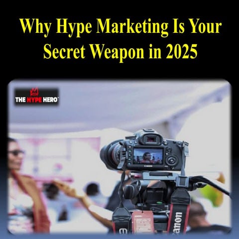 Why Hype Marketing Is Your Secret Weapon in 2025.pptx