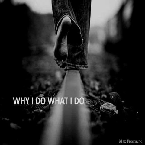 Why i do what i do | PPSX