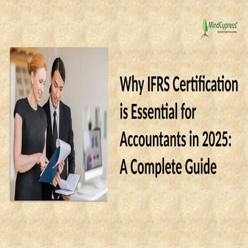 Why IFRS Certification is Essential for Accountants in 2025 A Complete Guide.pptx
