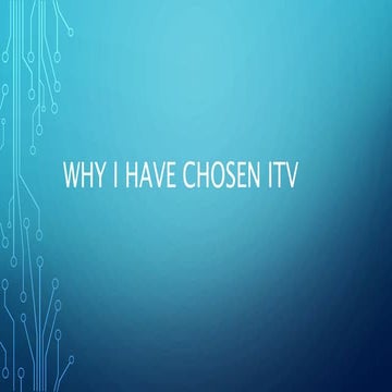 Why I have chosen ITV as my institution | PPT
