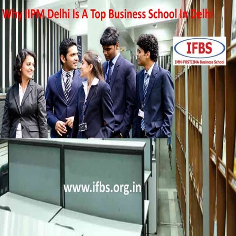 Why IIPM Delhi Is A Top Business School In Delhi | PPT