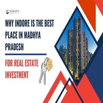 Why Indore is the Best Place in Madhya Pradesh for Real Estate Invest in Indore.pdf