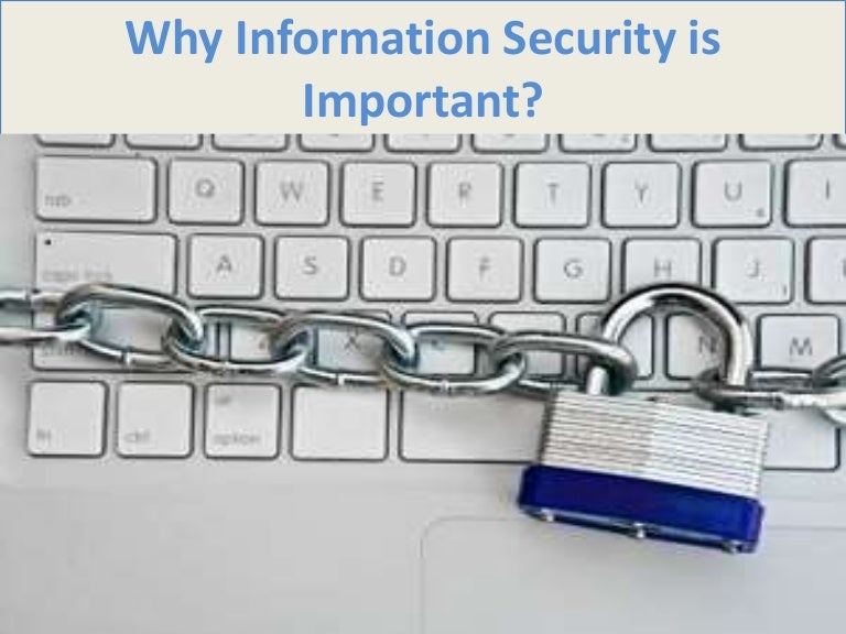Why information security is important? Why information security is important?
