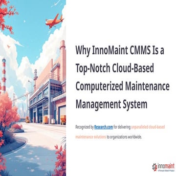 Why InnoMaint CMMS Is a Top-Notch Cloud-Based Computerized Maintenance Management System.pptx