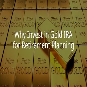 Why Invest in Gold IRA for Retirement Planning? | PPTX