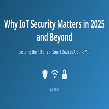 Why_IoT_Security_Matters_in_2025_and_Beyond.pptx