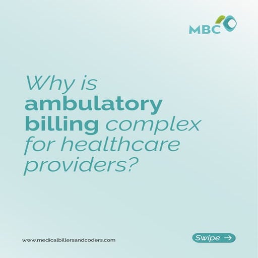 Why is ambulatory billing complex for healthcare providers.pdf