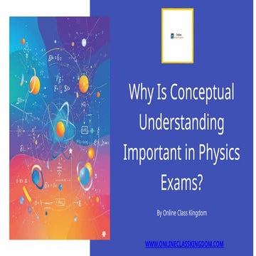 Why Is Conceptual Understanding Important in Physics Exams | PPTX