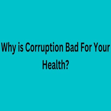 Why is Corruption Bad For Your Health.pdf