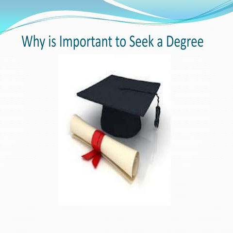 Why is important to seek a degree | PPTX