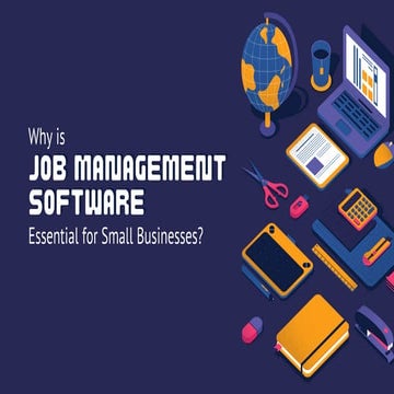 Why is Job Management Software Essential for Small Businesses | PPT