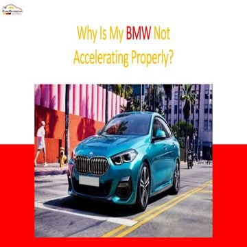 Why Is My BMW Not Accelerating Properly | PPTX